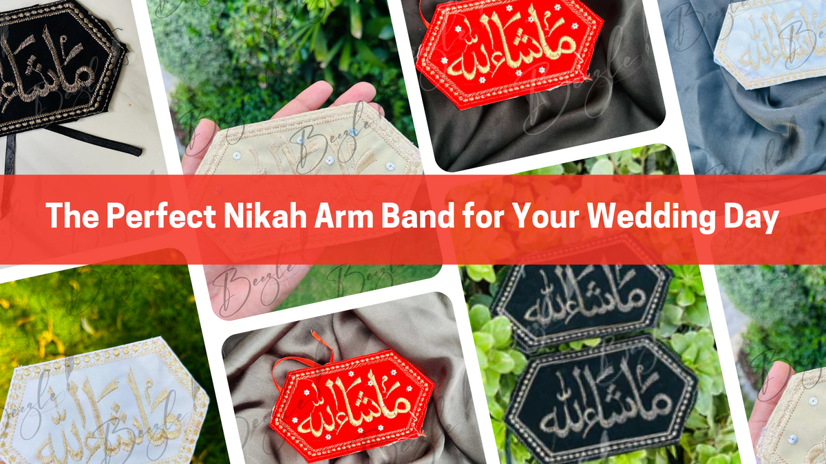How to Choose the Perfect Nikah Arm Band for Your Wedding Day – Beezle ...
